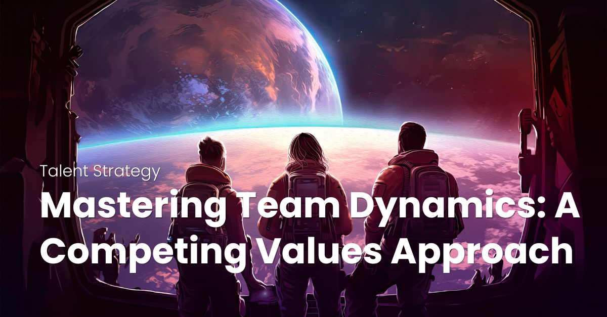 Mastering Team Dynamics: A Competing Values Approach